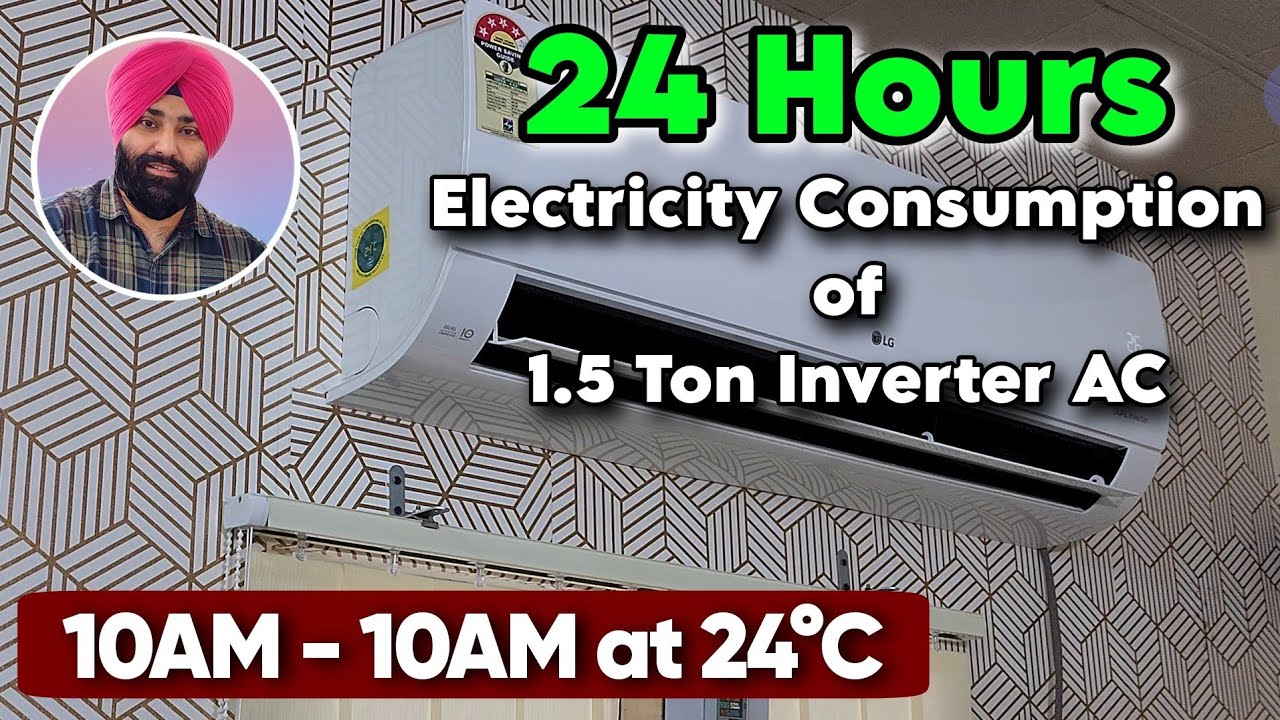 24 Hours Electricity Consumption Of 1 5 Ton Inverter AC LG 1 5 Ton 24 Hours Electricity Consumption Of 1 5 Ton Inverter AC LG 1 5 Ton