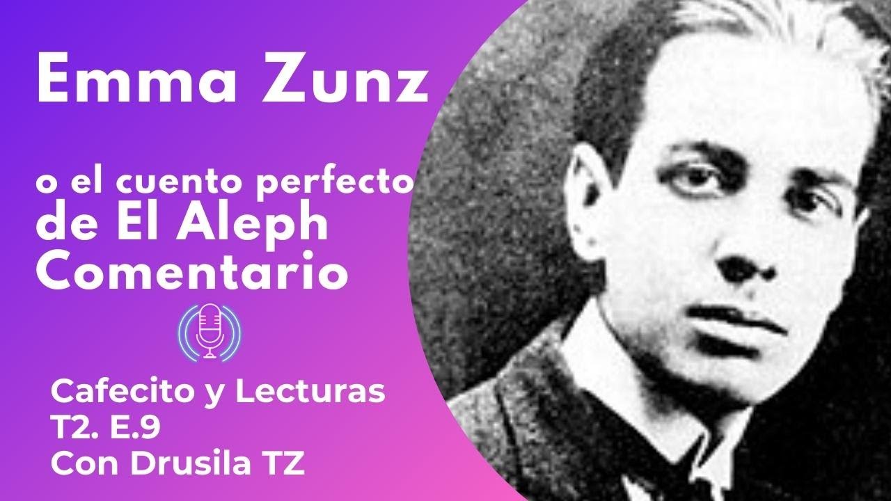 Emma Zunz o el cuento perfecto, comentario #elaleph de Borges ...