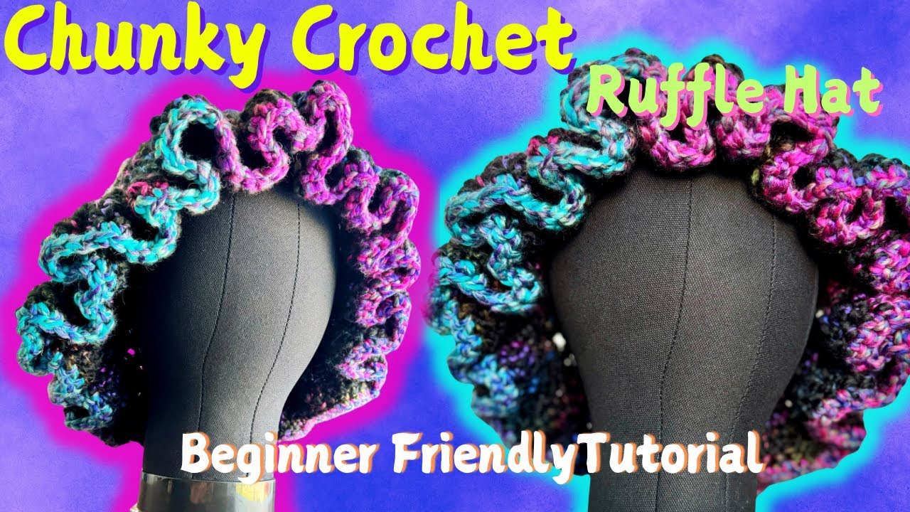 Chunky Crochet Ruffle Hat - Easy Step-by-Step Tutorial | Beginner ...