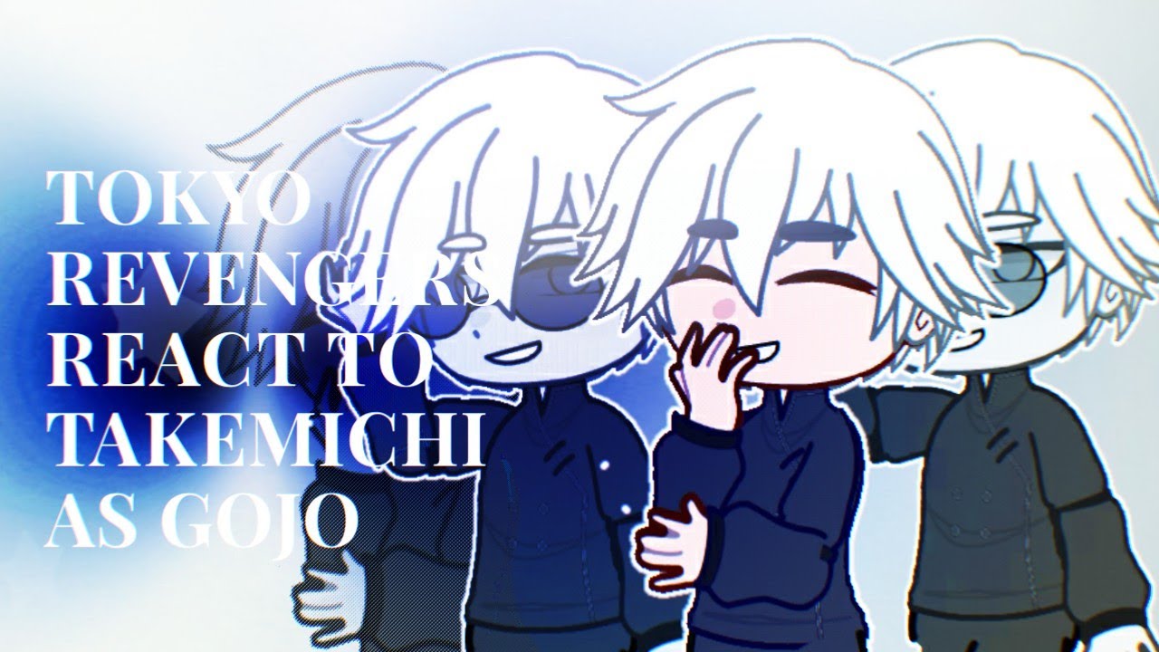 Tokyo Revengers React To Takemichy As Gojo Satoru 2 ๐ฌ๐ง ๐ง๐ท
