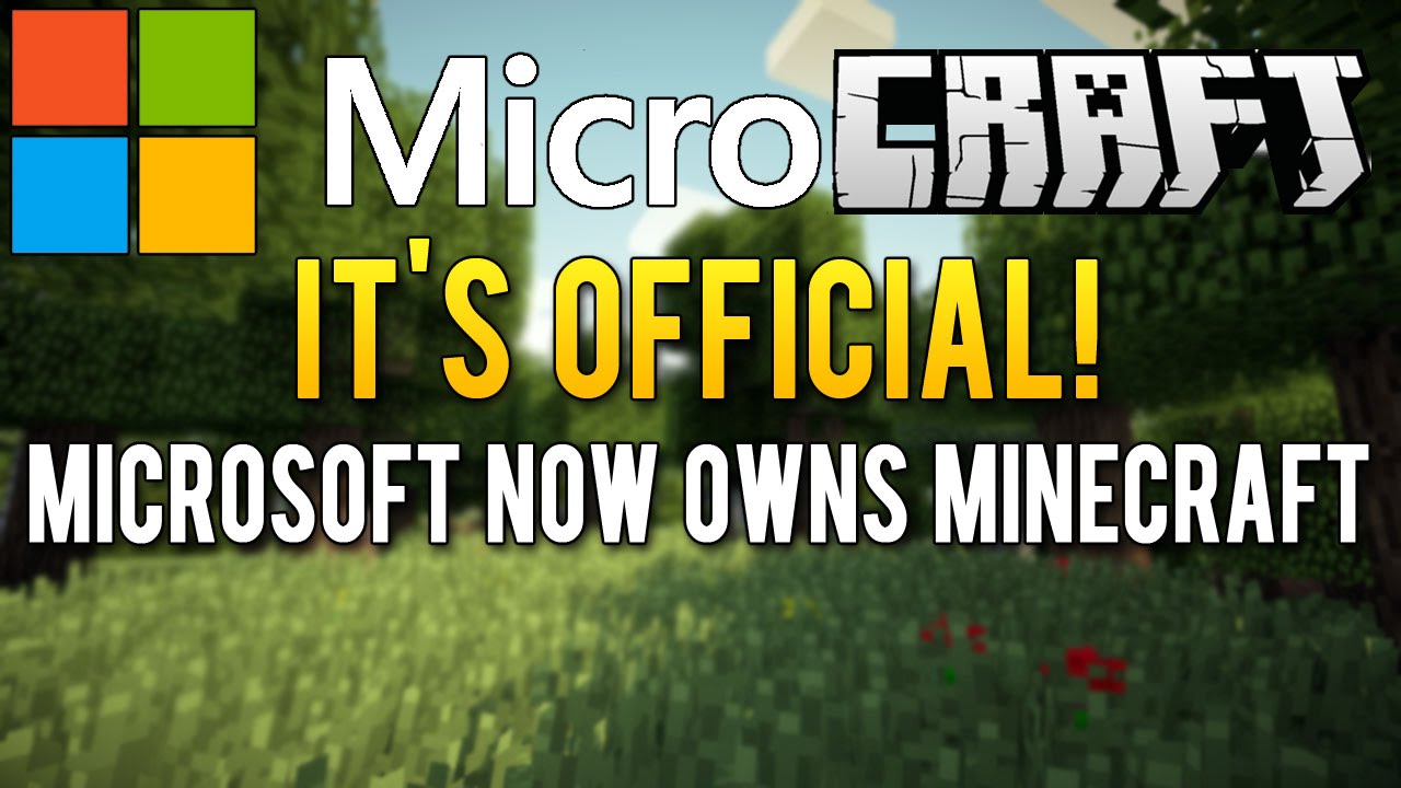 Microsoft Now Officially Owns MineCraft - YouTube
