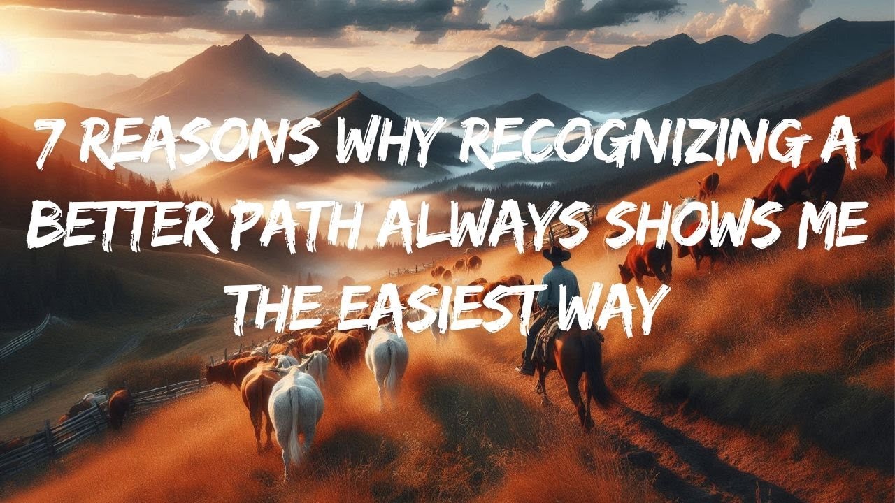 7 Reasons Why Recognizing a Better Path Always Shows Me The Easiest Way ...