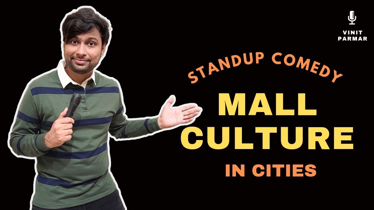 STANDUP COMEDY🎤 : MALL CULTURE IN CITIES By Vinit Parmar | Maal Nahin ...