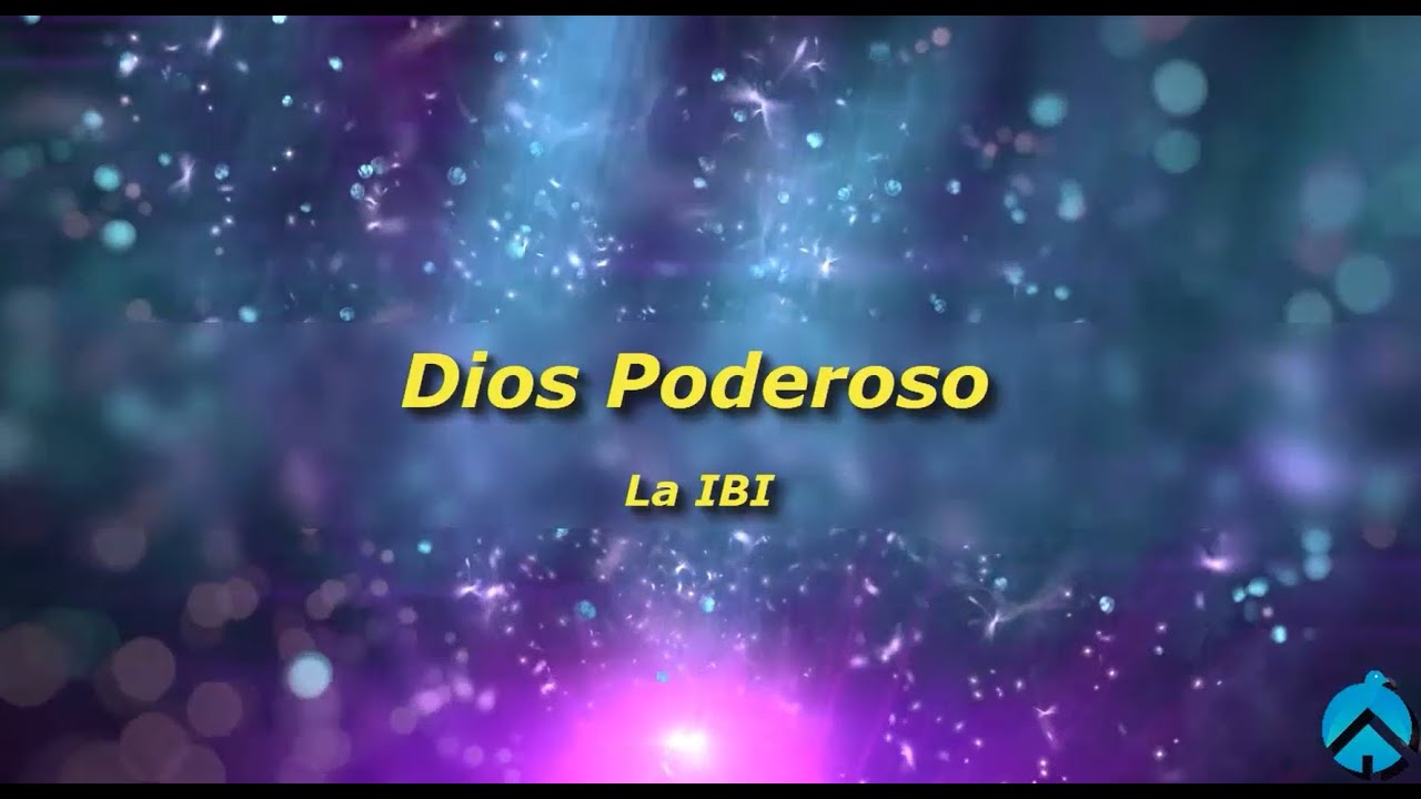Dios poderoso - La IBI (Letra) - YouTube