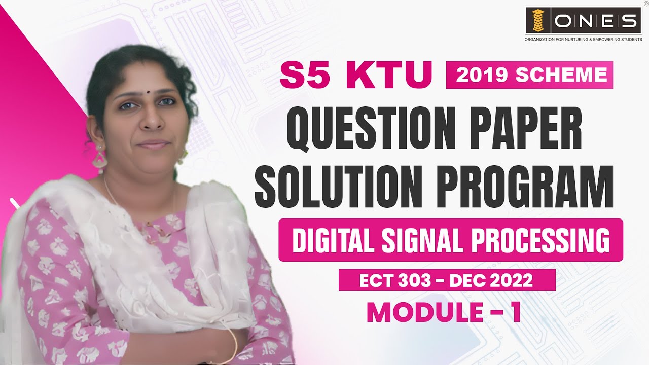 S5 KTU 2019 Scheme QP Solution | ECE | DIGITAL SIGNAL PROCESSING | ECT303 | Module 1- DEC 2022 ...