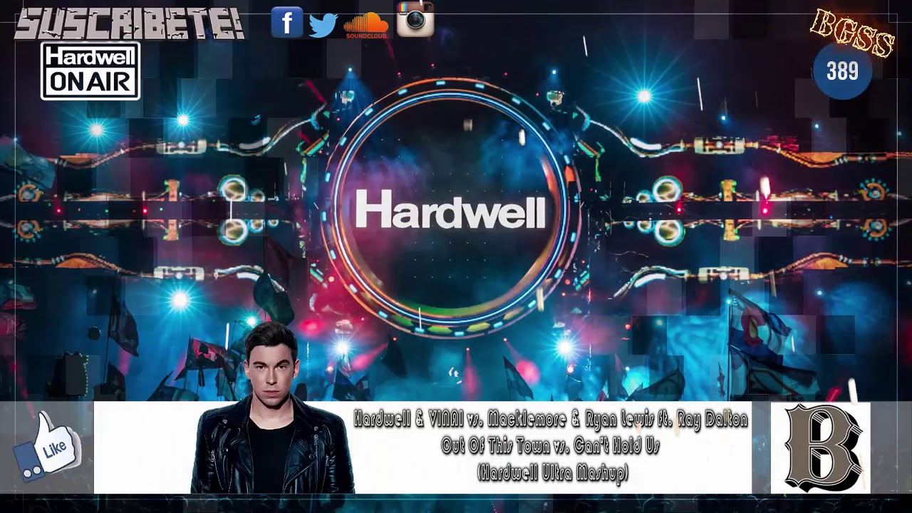 Everytime We Touch vs. Out Of This Town vs. Can't Hold Us (Hardwell ...