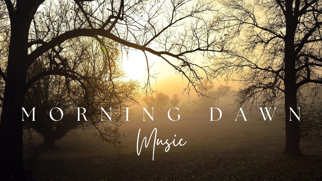 Morning Dawn Music, Peaceful Relaxing Music, Morning Music - YouTube