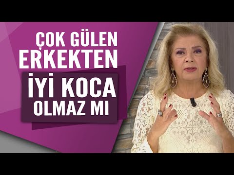 Çok gülen erkeklerden iyi koca olmaz mı?