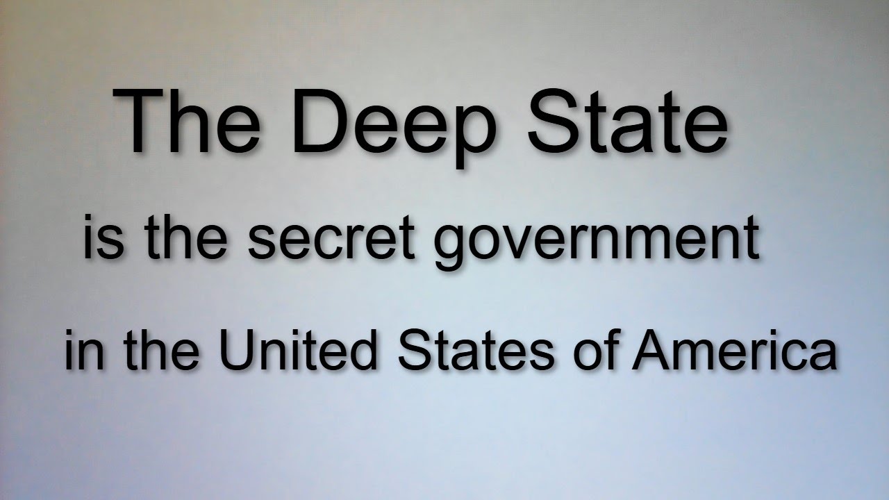 The Deep state is the secret government of the United States of America. - YouTube
