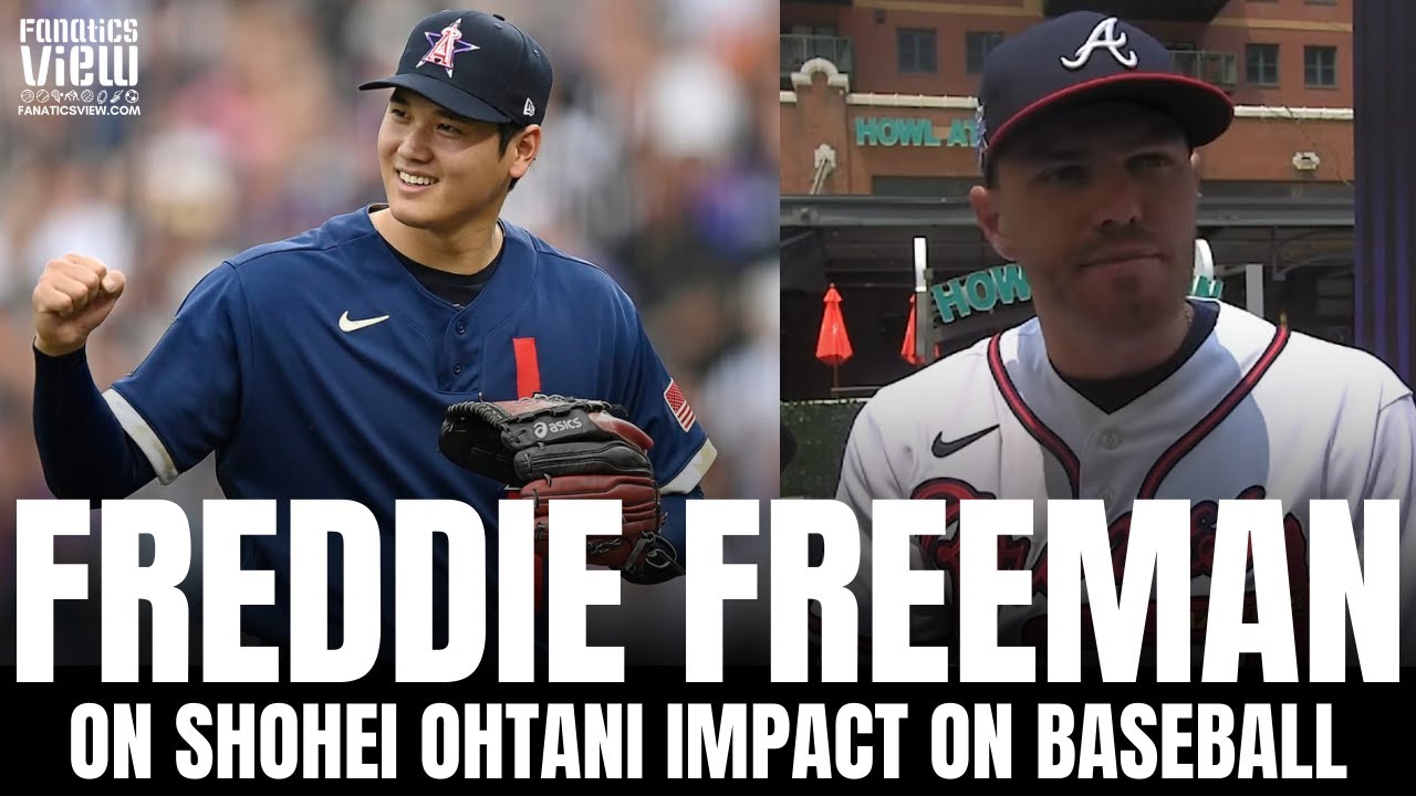 Freddie Freeman Explains How Shohei Ohtani Has Changed Major League ...