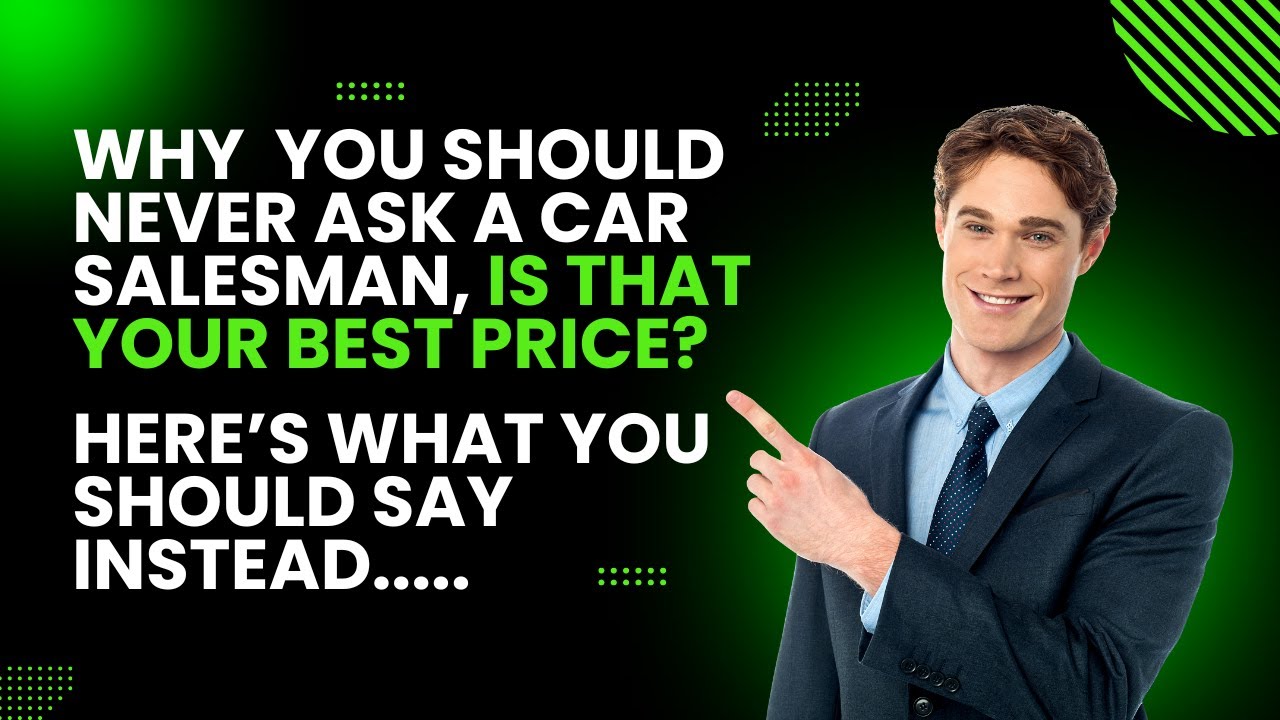 New and Used Car Buying Tips: NEVER Ask a Car Dealer This ONE Question ...