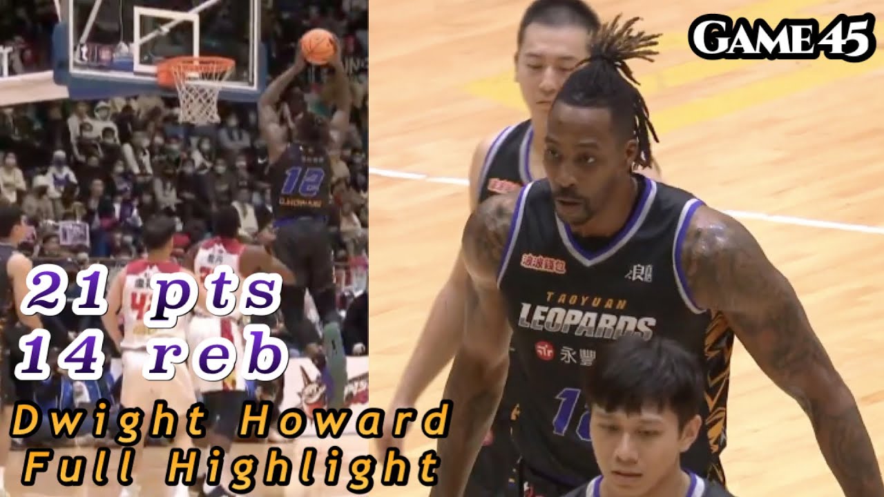 Dwight Howard Full Highlight | T1 LEAGUE 2022-23 Regular Season G45 ...