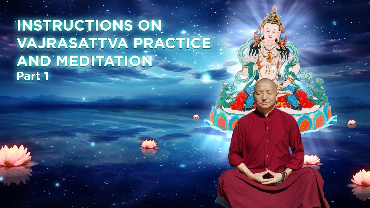 INSTRUCTIONS ON VAJRASATTVA PRACTICE AND MEDITATION PART 1 - YouTube