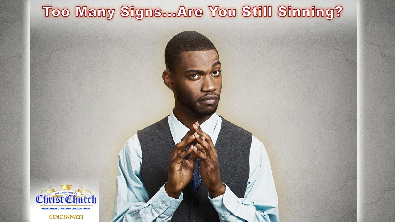 There Are Too Many Signs.... Are you still sinning? - YouTube