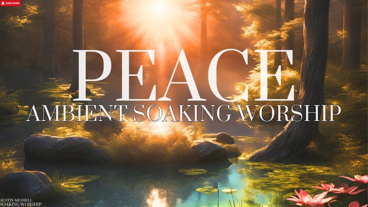 Peace Christian Soaking Worship - YouTube
