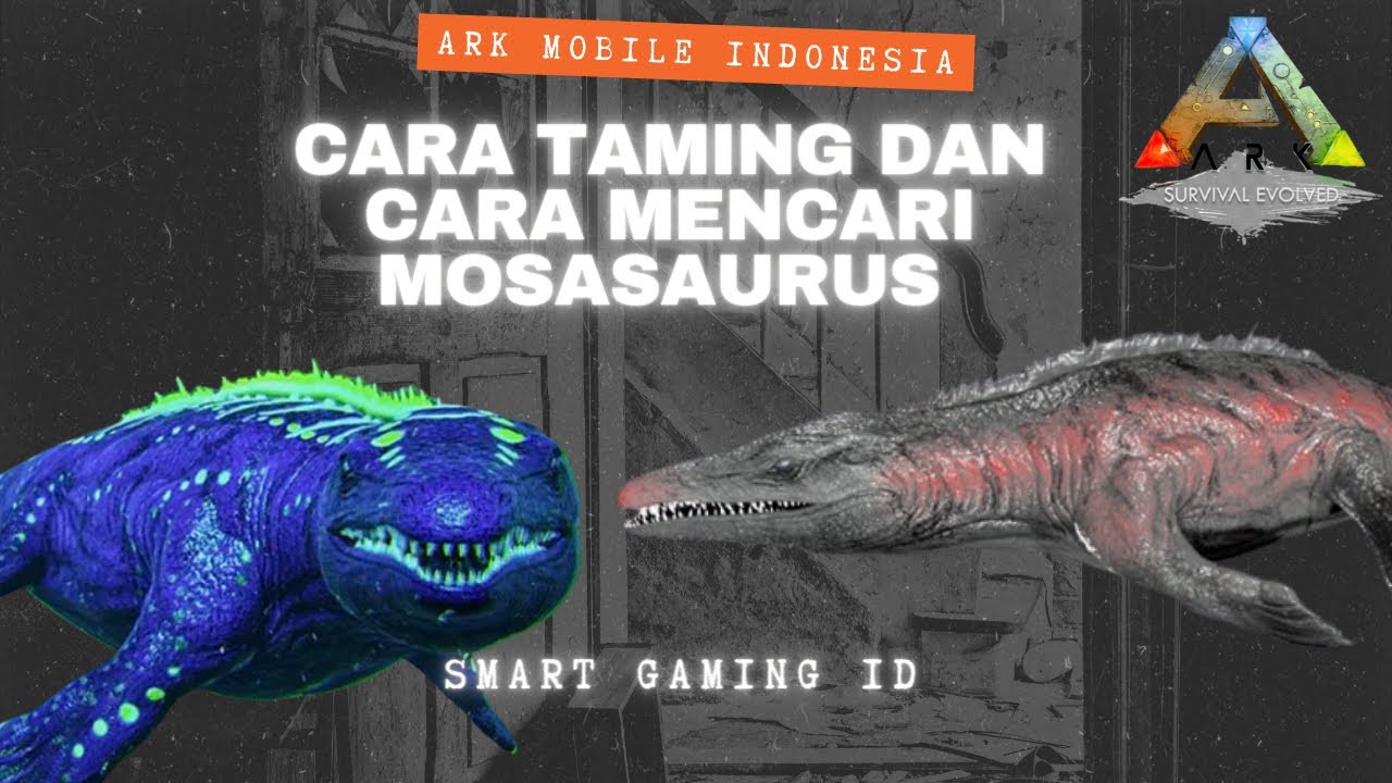 HOW TO TAME MOSASAURUS ARK | CARA MENCARI DAN CARA TAMING MOSASAURUS ...