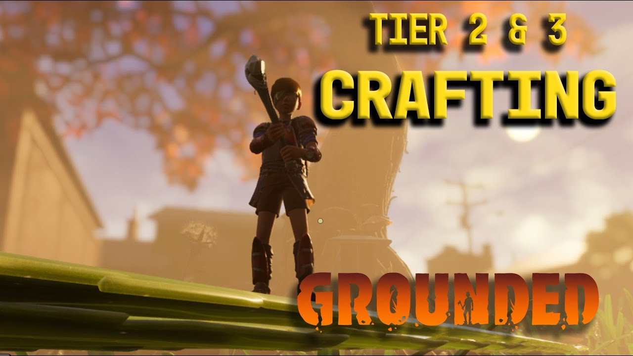 Grounded Tier 2 and 3 Crafting breakdown - YouTube