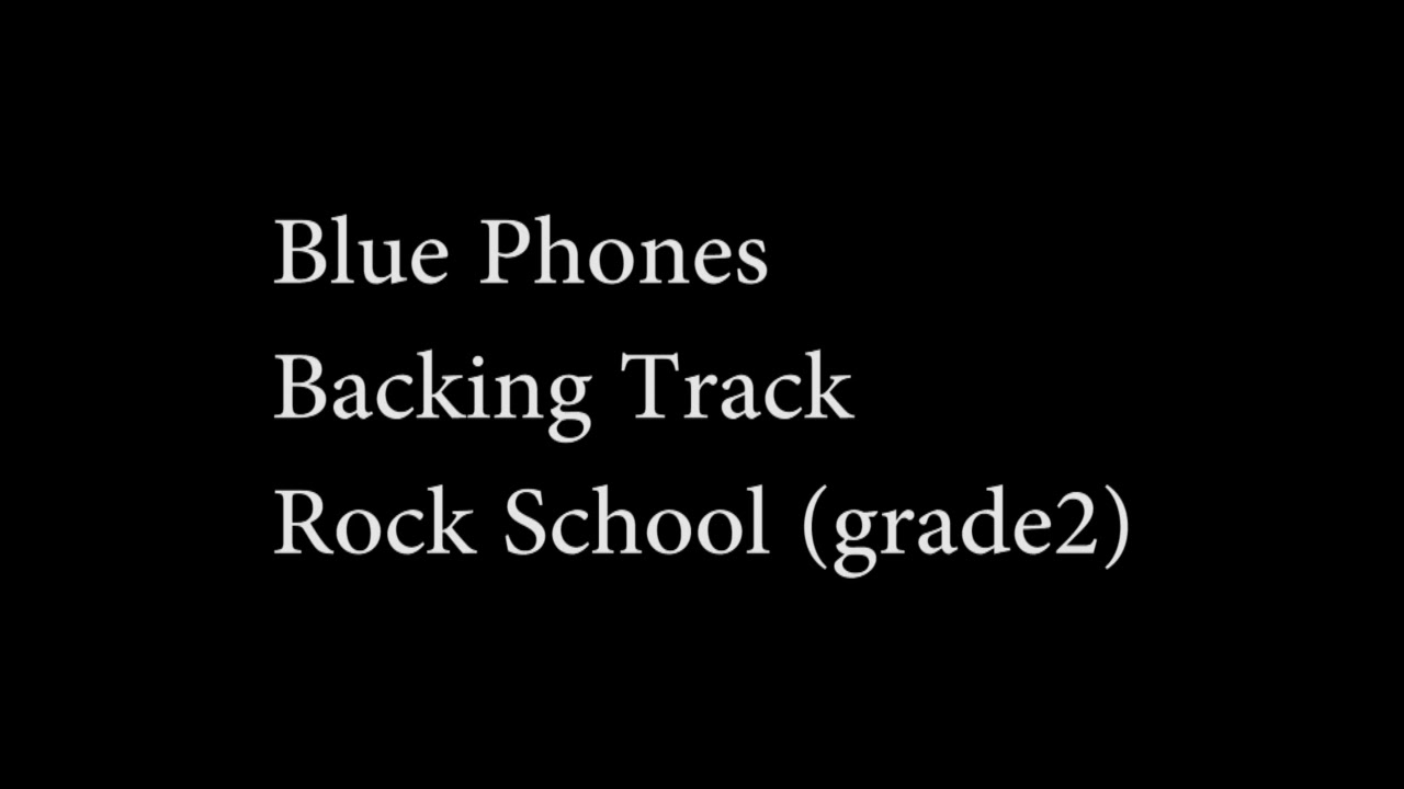 Blue Phones -Backing Track- (Rock School Grade2) - YouTube