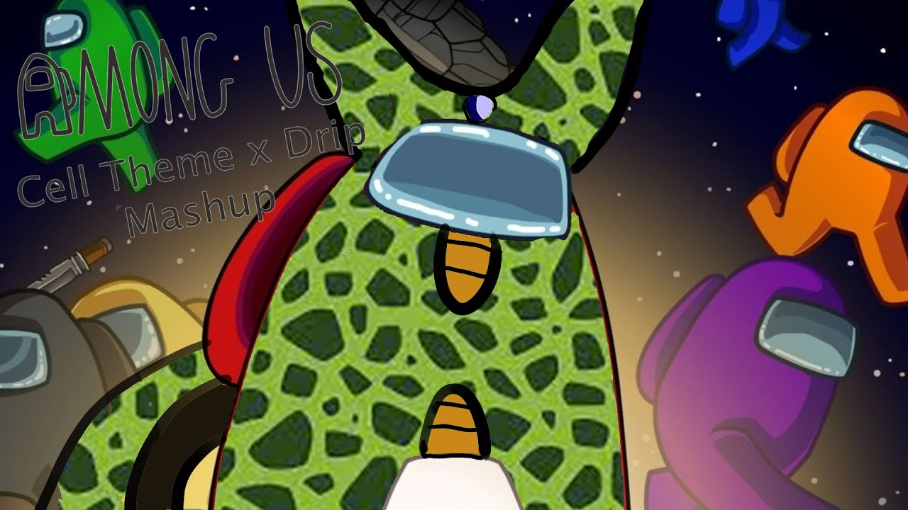 Among Us (Cell Theme x Drip Mashup) #meme #amongus #games - YouTube