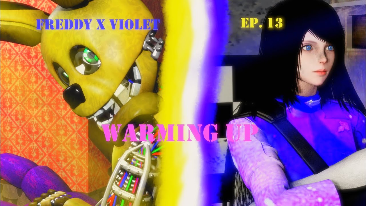 Freddy X Violet Ep.13: Warming Up - YouTube