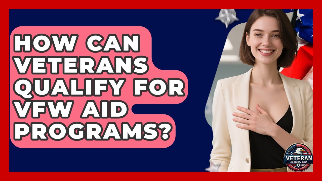 How Can Veterans Qualify For VFW Aid Programs? - Veteran Community ...
