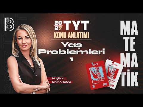 44) TYT Matematik - Yaş Problemleri 1 - Nagihan DAMARGÜÇ - 2027