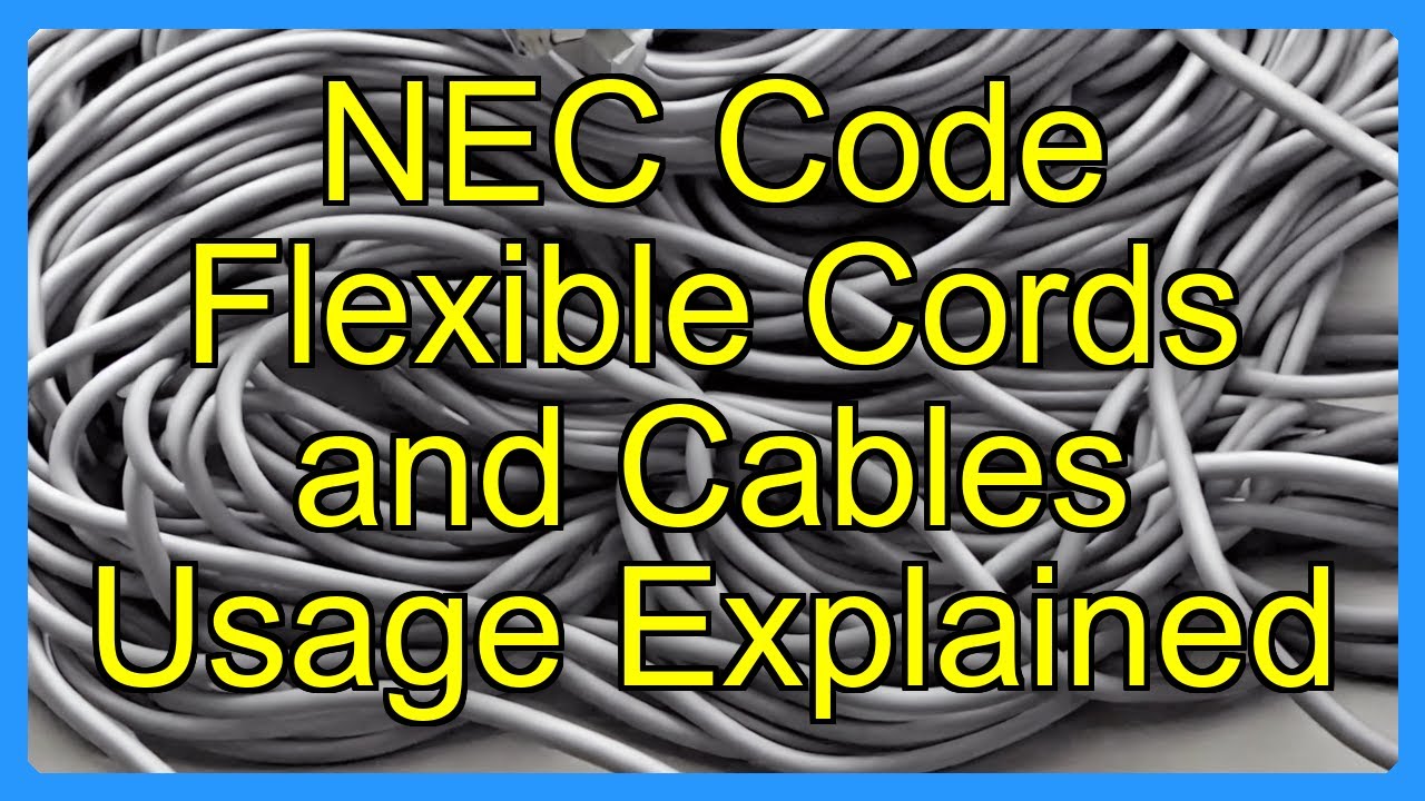 NEC Code Flexible Cords and Cables Usage Explained - YouTube