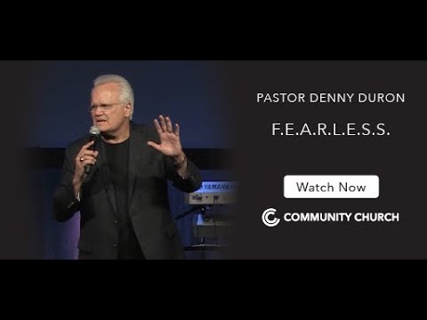 08-06-2017 Pastor Denny Duron: F.E.A.R.L.E.S.S. - YouTube