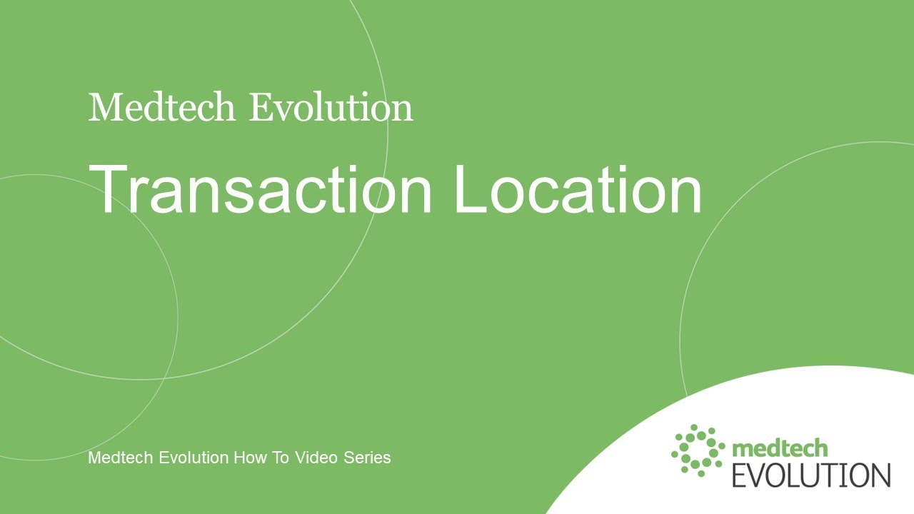 Medtech Evolution Transaction Location | V6.2 - YouTube