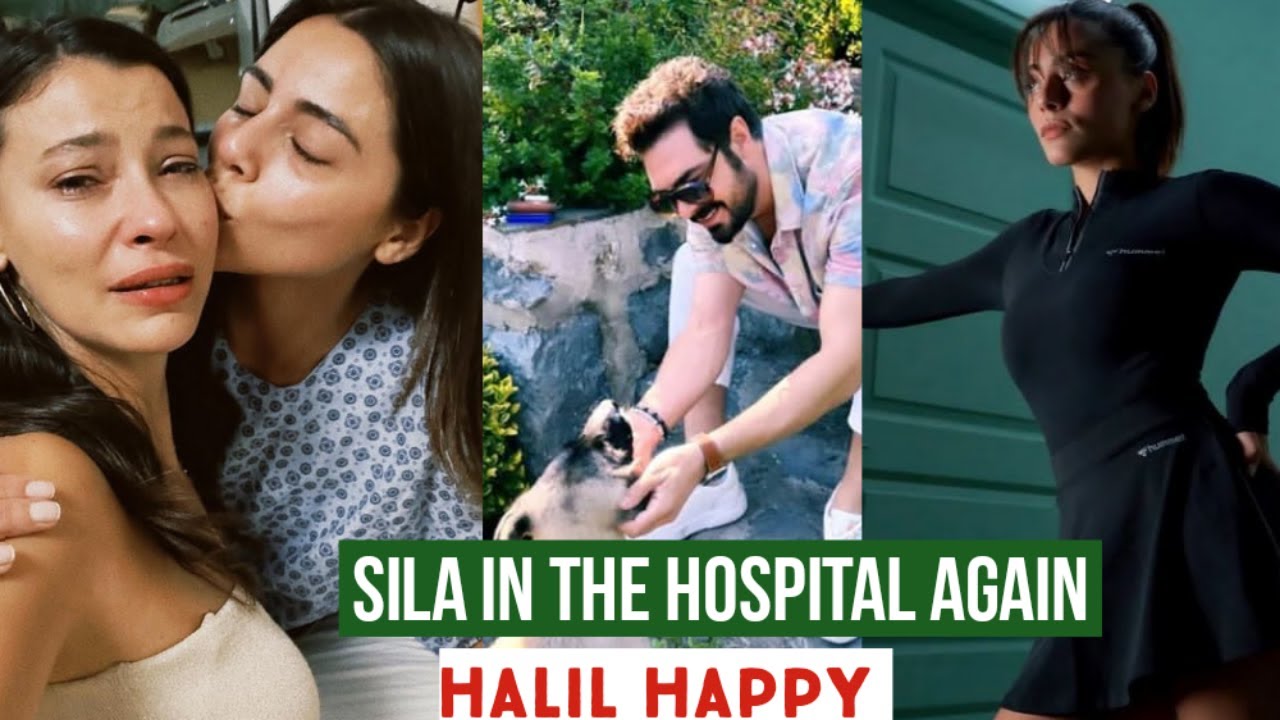 Sila Turkoglu in Hospital Again !Halil Ibrahim Ceyhan Happy - YouTube