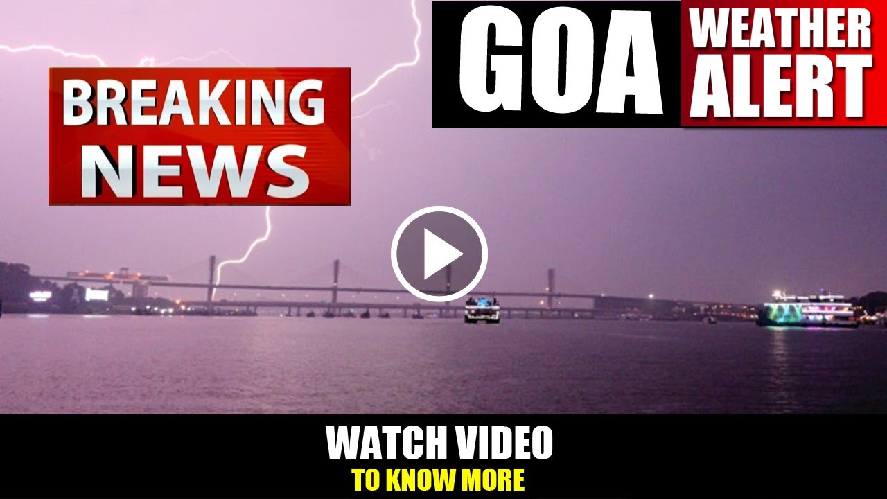 GOA BREAKING NEWS : Thnderstorm in Goa , IMD Predicts Winds Gusting to ...