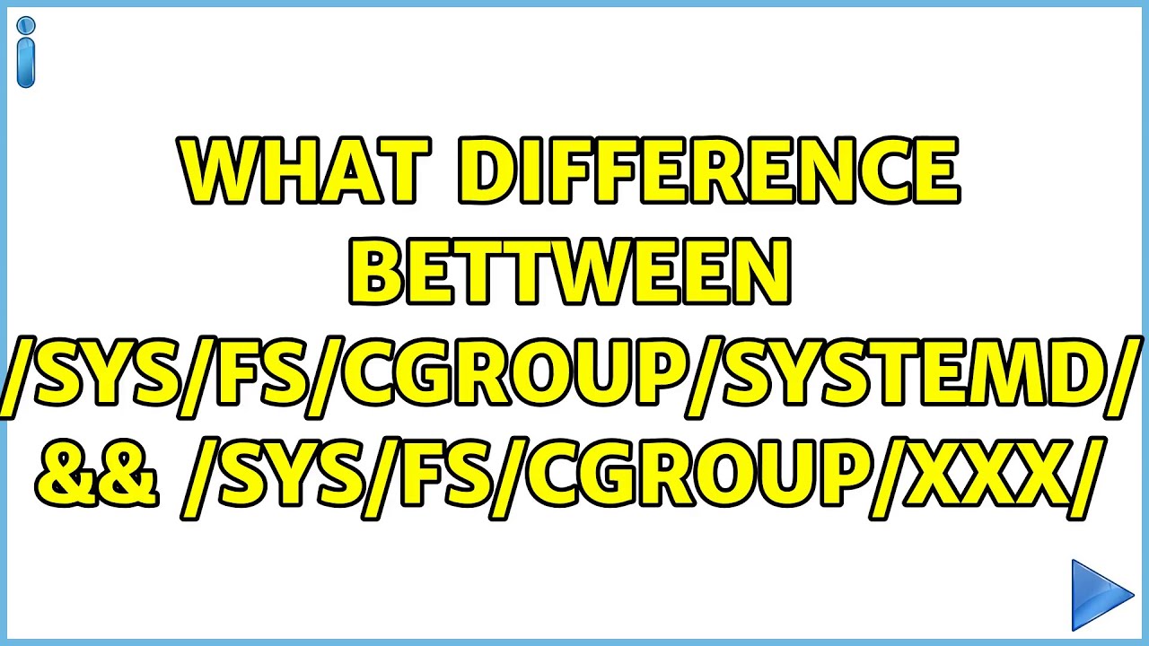 What difference bettween /sys/fs/cgroup/systemd/ && /sys/fs/cgroup/xxx ...