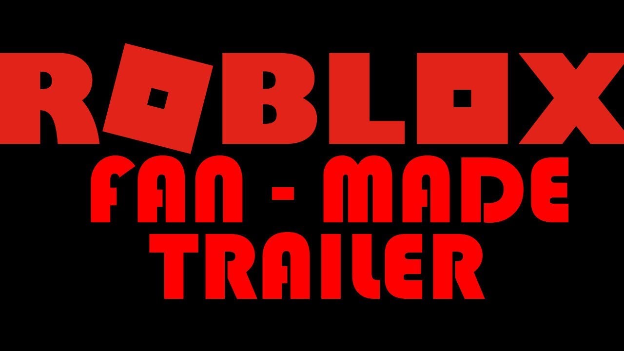 Roblox Trailer! *FAN MADE* - YouTube