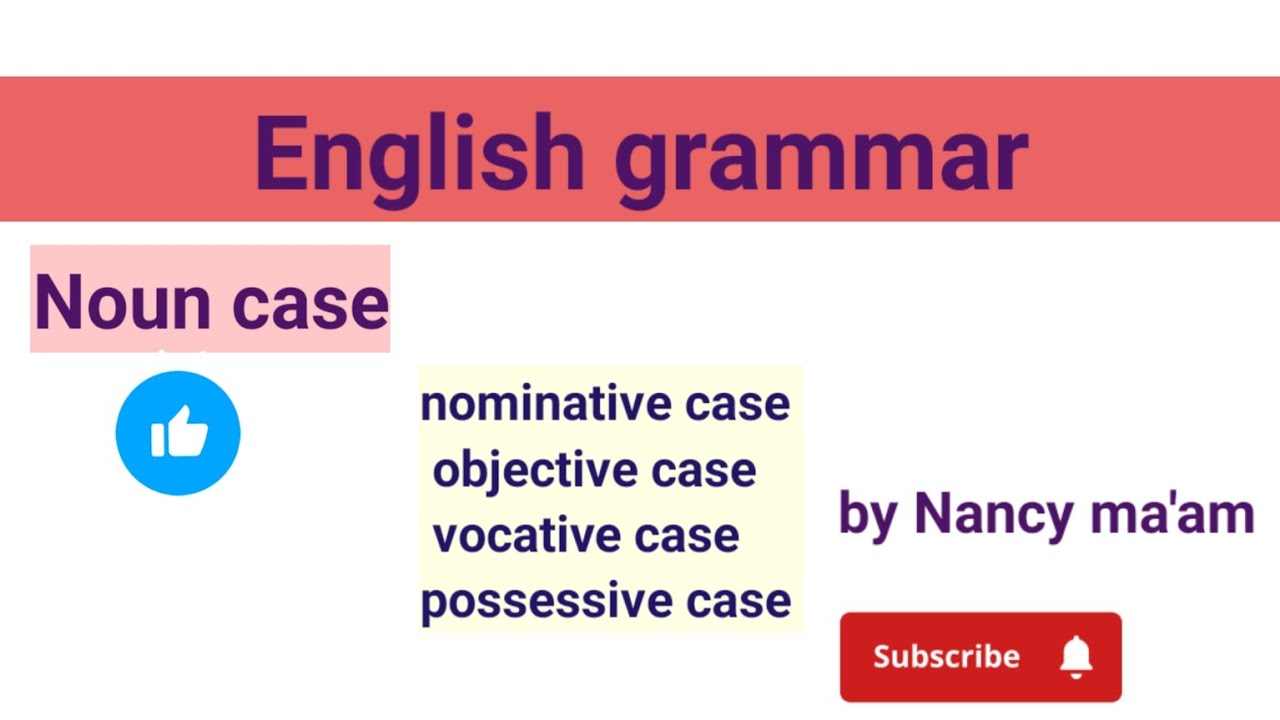 English grammar ch Noun case: nominative, objective ,vocative and ...