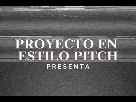 Presentación del proyecto en estilo Pitch - YouTube