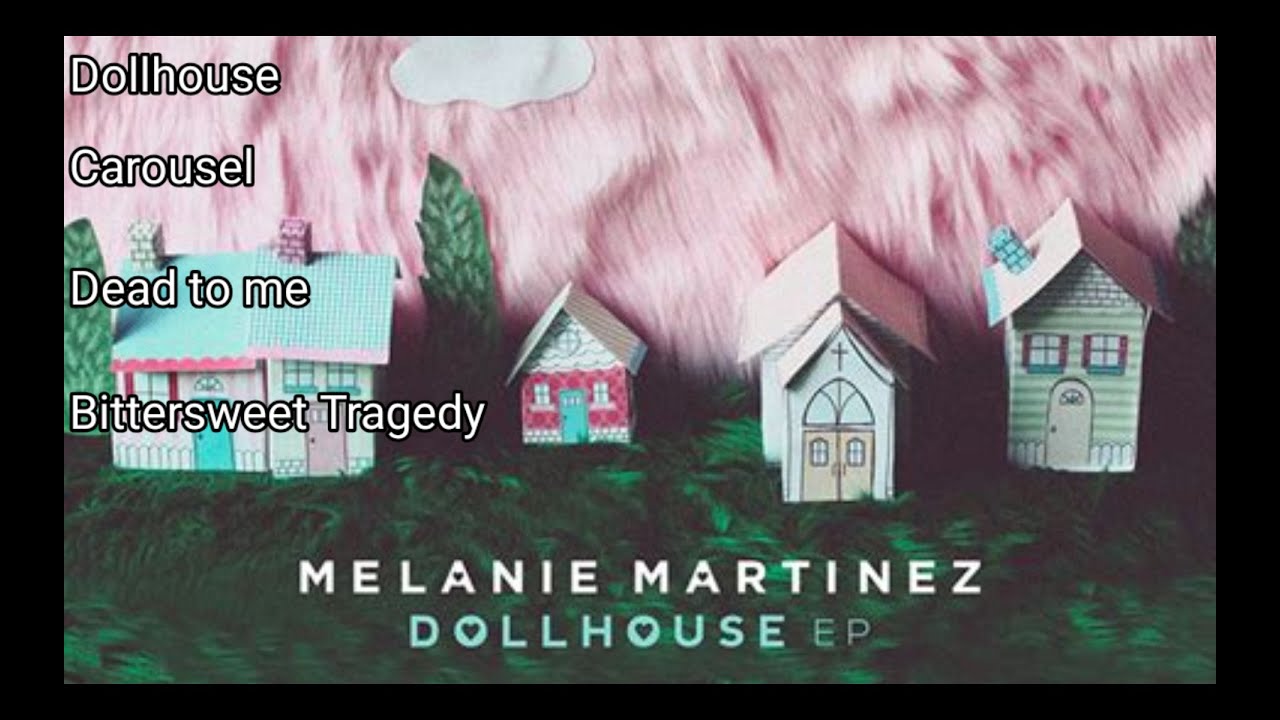 Dollhouse ep full album Melanie Martinez - YouTube