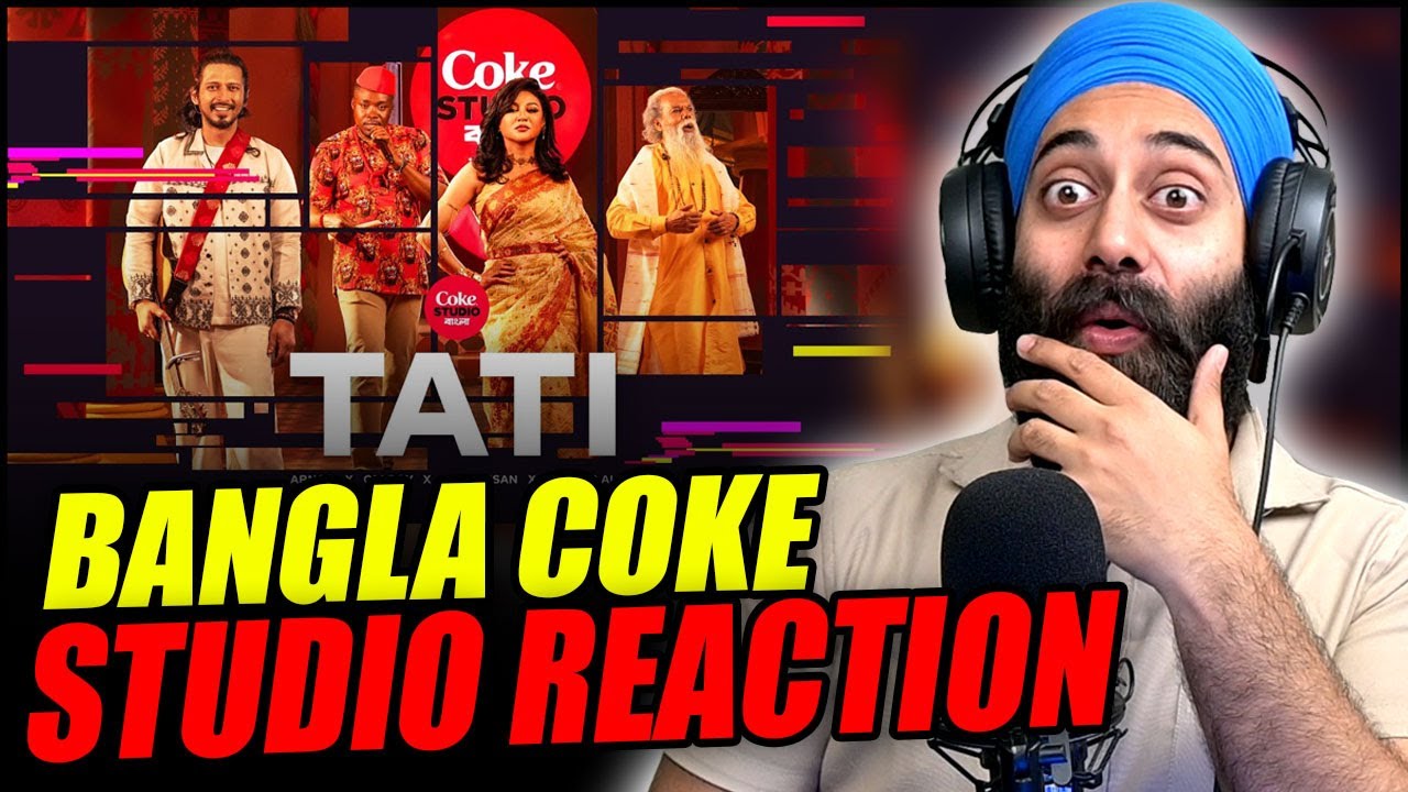 Tati Bangladesh Coke Studio | Indian Reaction | PunjabiReel TV - YouTube