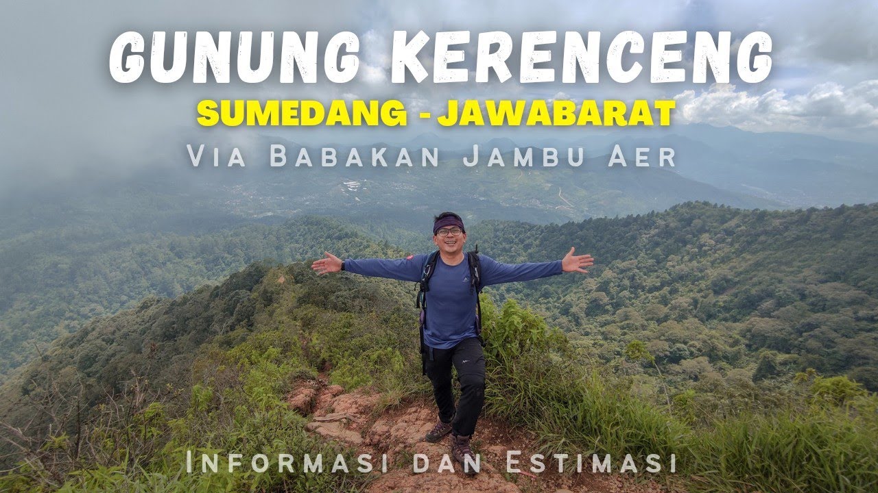GUNUNG KERENCENG SUMEDANG Jawa Barat || informasi dan estimasi (FREE ...