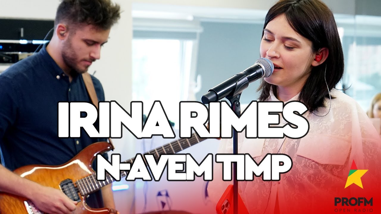 Irina Rimes N Avem Timp Profm Live Session Youtube