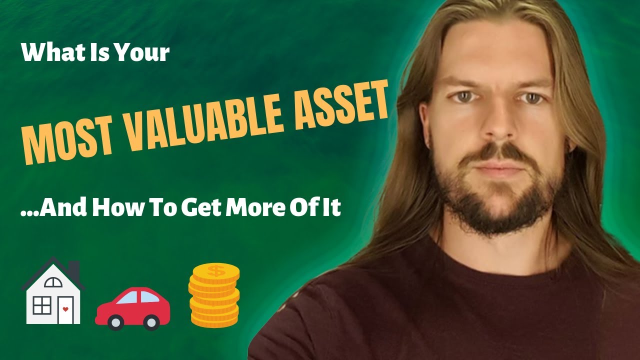 What Is Your MOST VALUABLE ASSET (And How To Get More Of It) - YouTube