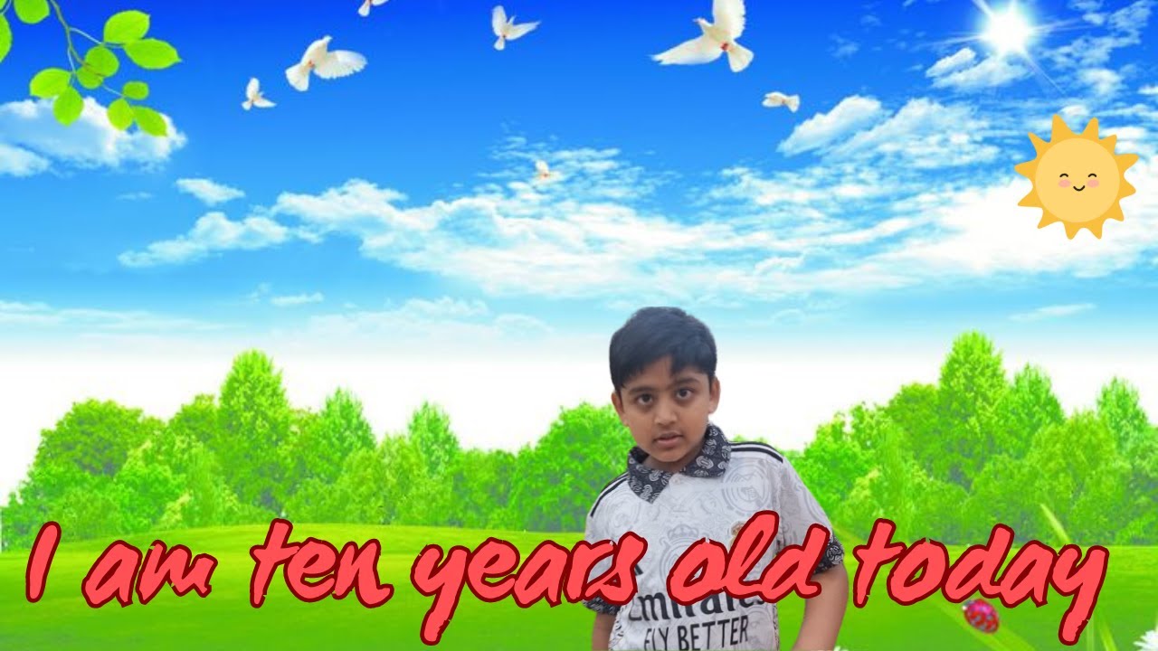 আজ আমি দশ বৎসরে পা দিয়েছি || I am ten years old today - YouTube