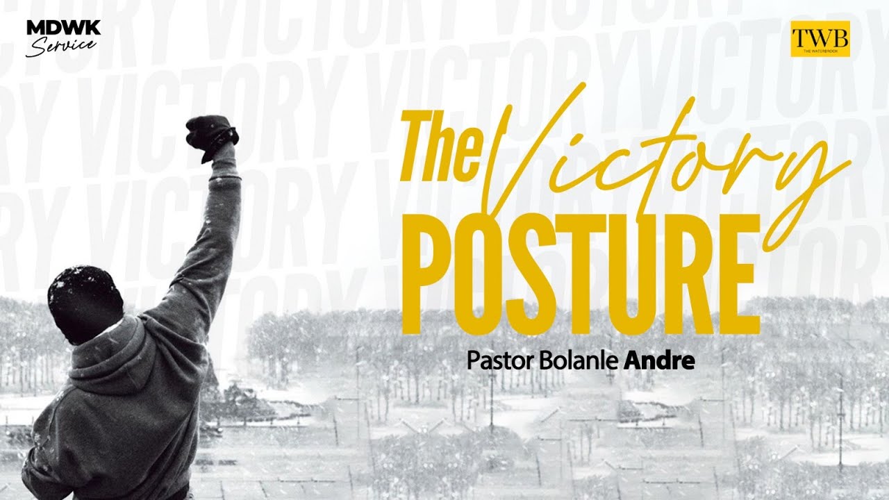 THE VICTORY POSTURE | Pst Bolanle Andre - YouTube