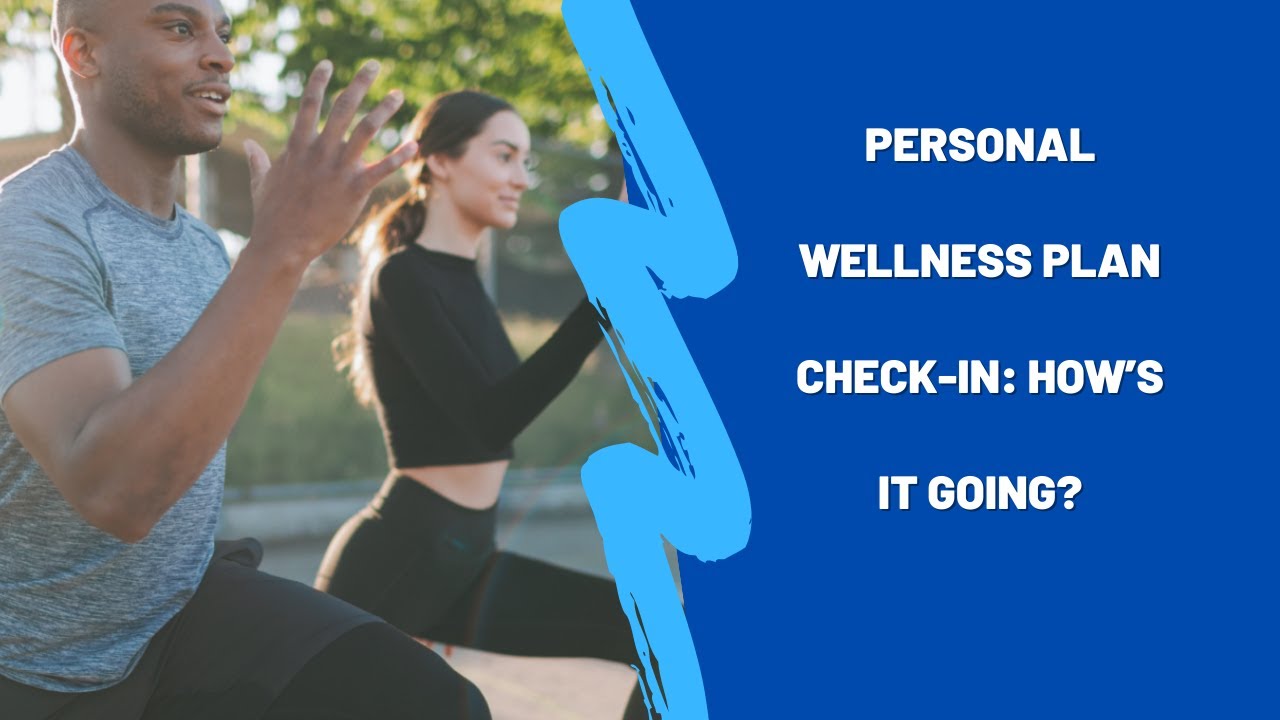 Personal Wellness Plan check-in: How’s it going? - YouTube