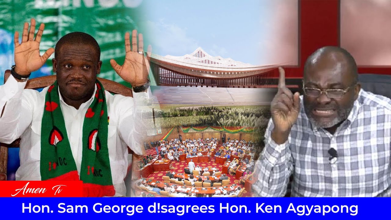 National Cathedral SAGA - Hon. Sam George d!sagrees Hon. Ken Agyapong ...
