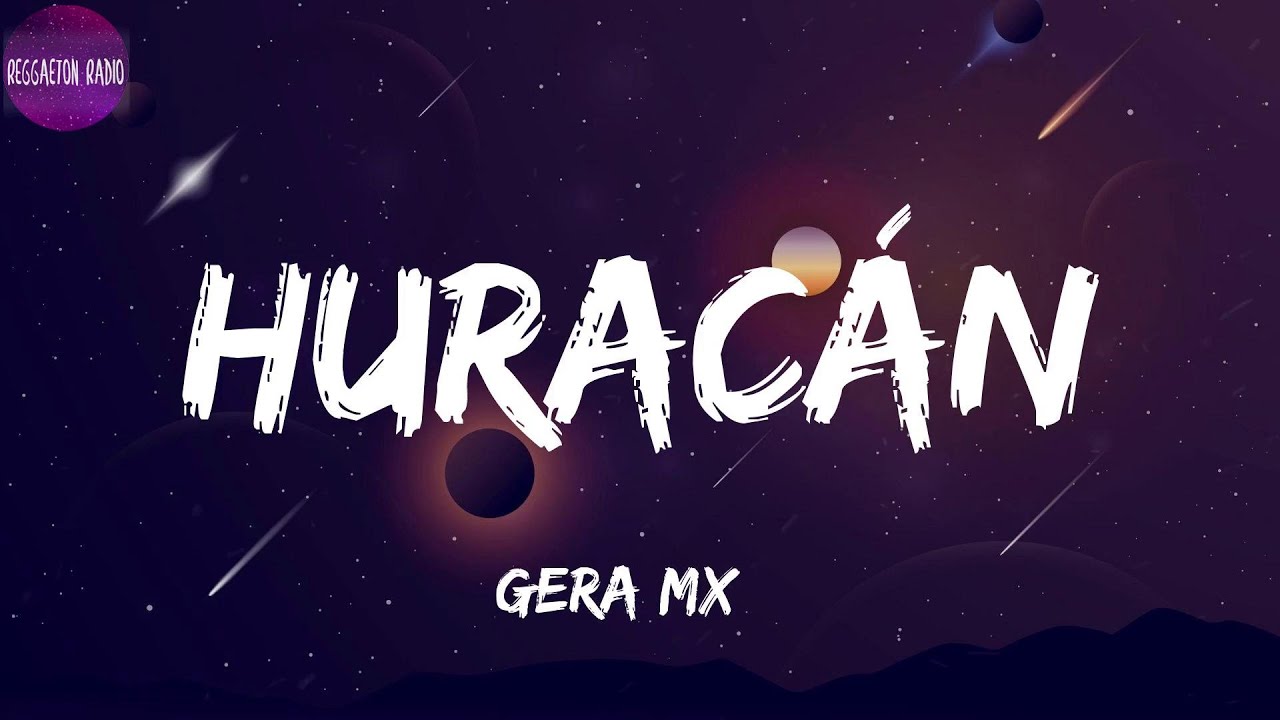 Gera MX -Huracán(letra) - YouTube