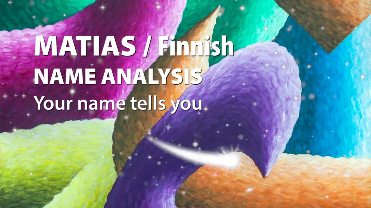MATIAS Name Analysis / Your name tells you - YouTube