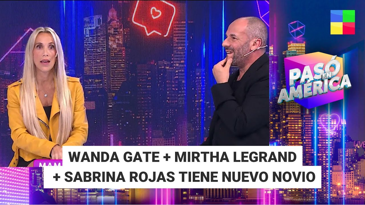 Wanda Gate + Mirtha Legrand + Sabrina Rojas #PasóenAmérica | Programa ...