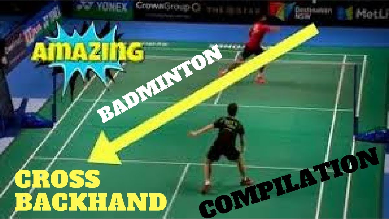 BADMINTON CROSS BACKHAND COMPILATION ( backhand technique ) - YouTube