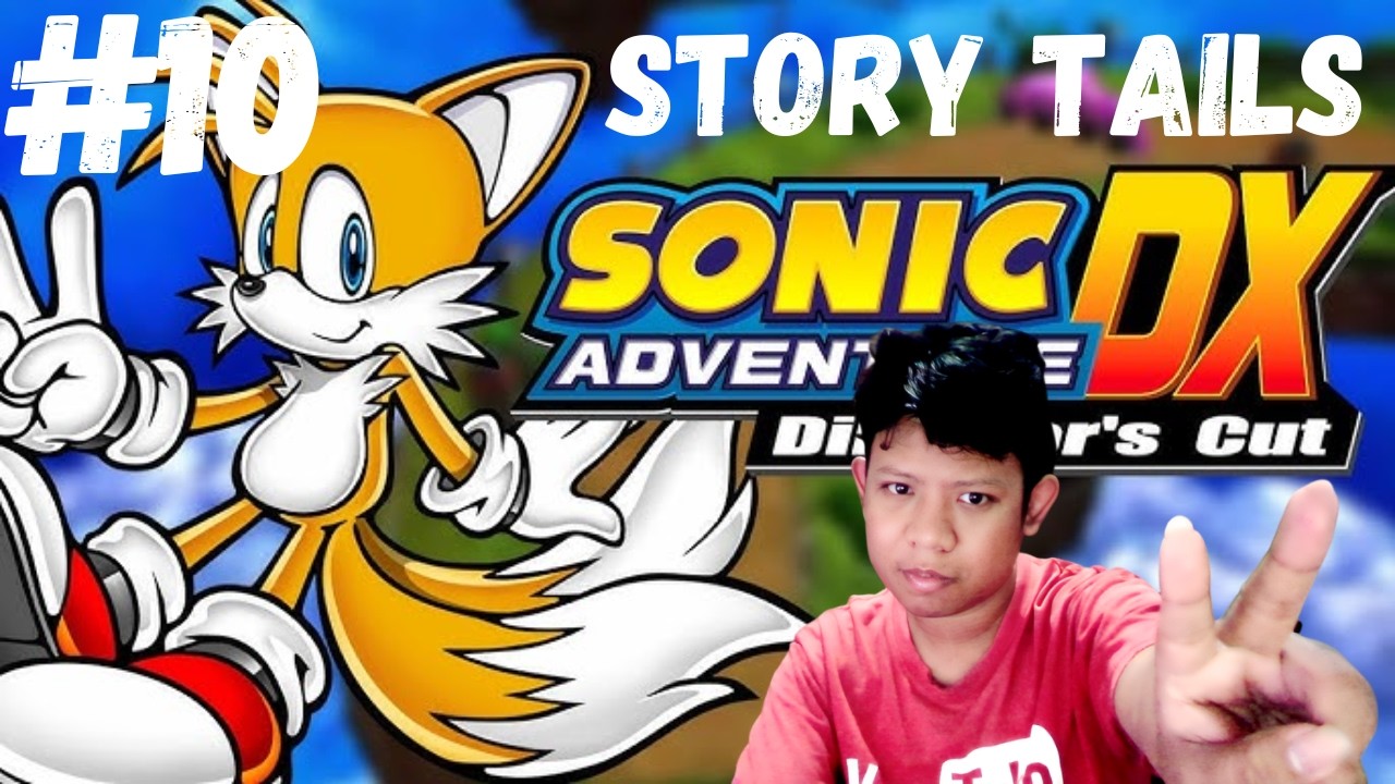 lanjut story tails - sonix adventure dx indonesia part 10 - YouTube