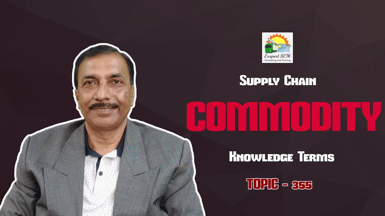 COMMODITY | Knowledge Terms | Supply Chain || TOPIC - 355 - YouTube